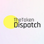 The Token Dispatch | Substack