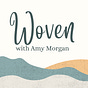 WOVEN with Amy Morgan | Substack