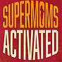 Supermoms Activated | Jacqueline Toboroff | Substack