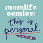Momlife Comics: This Is Personal | Mary Catherine Starr | Substack