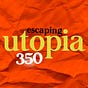 Escaping 350 Utopia | Substack