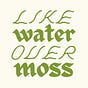 Like Water Over Moss | Amanda | Substack