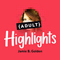 {Adult} Highlights: Jamie B. Golden | Substack