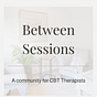 Between Sessions | The CBT Psychotherapists | Substack