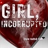 Read a page of Girl, Incorrupted every day, for free, leading up to ...