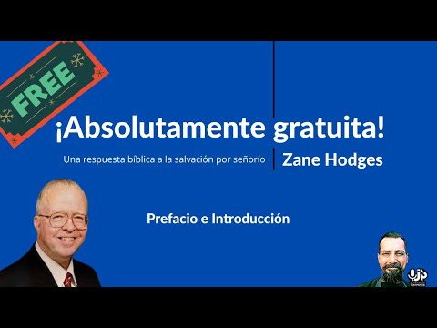 ¡Absolutamente gratuita! (1989) por Zane Hodges. Prefacio e Introducción.