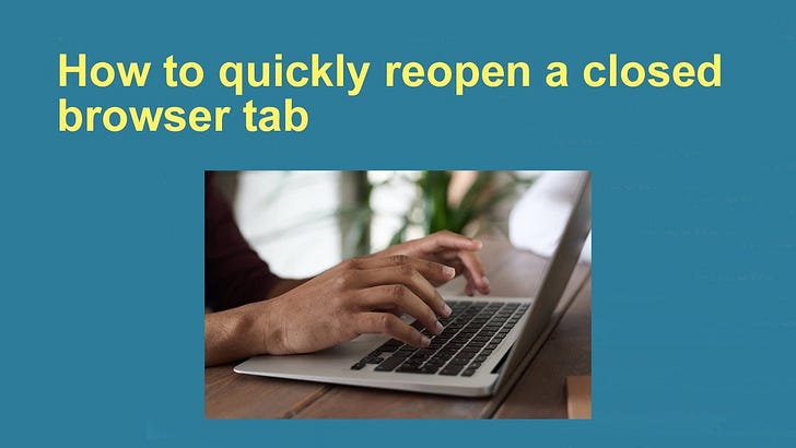How to quickly reopen a recently closed browser tab - How to use a ...