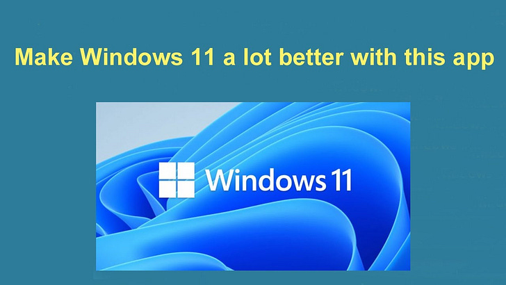 Make Windows 11 a lot better with this app - Tip for avoiding unwanted ...