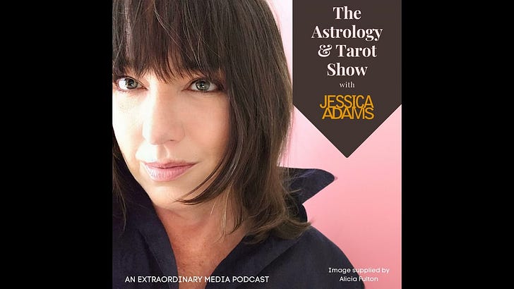The Astrology & Tarot Show Podcast with Jessica Adams for the Week ...