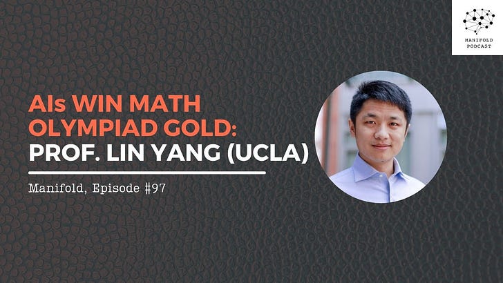 AIs Win Math Olympiad Gold: Prof. Lin Yang (UCLA) – Manifold #97