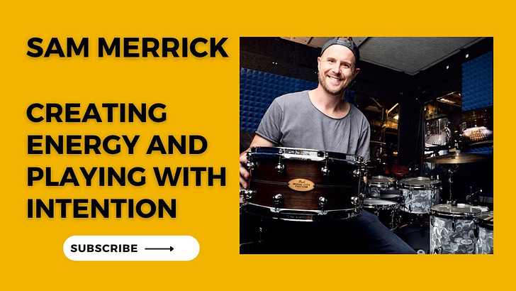 Sam Merrick - Creating Energy and Playing With Intention