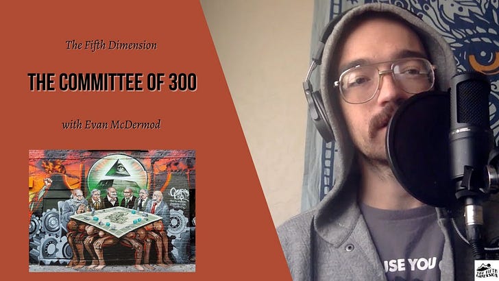 Uncovering the Committee of 300 - by Evan McDermod