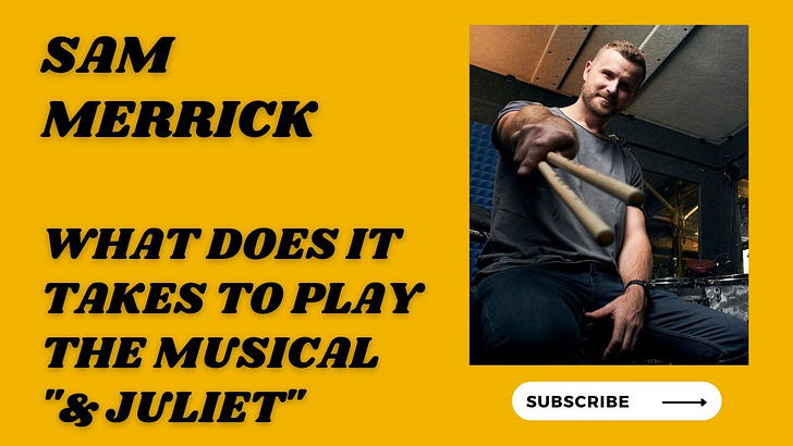 Sam Merrick - What Does It Take To Play The Musical "& Juliet"