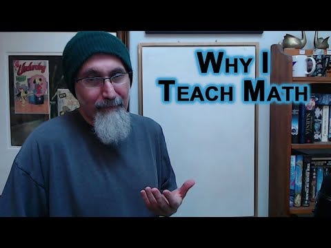 Why I Teach Math: To Build an Army of Mathematicians and Take over the ...