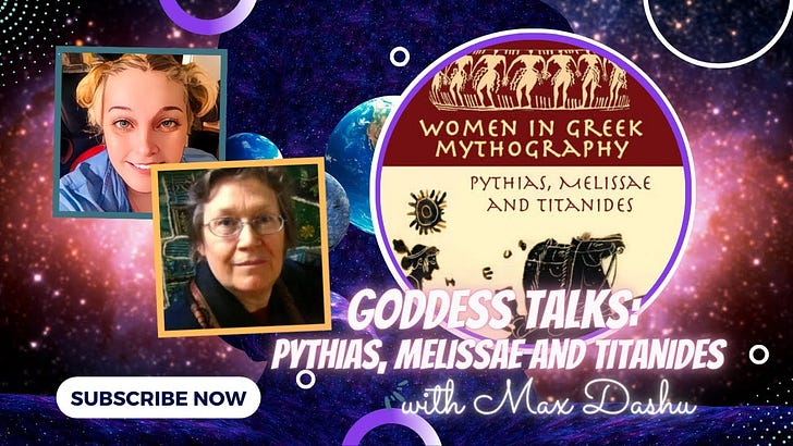GODDESS TALKS: Pythias, Melissae and Titanides - with Max Dashu