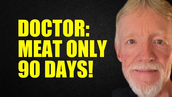 Doctor: Meat only, 90 days. - DCGreenZone’s Substack
