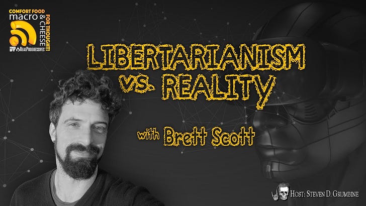 Real Progressives: Libertarianism vs. Reality w/ Brett Scott
