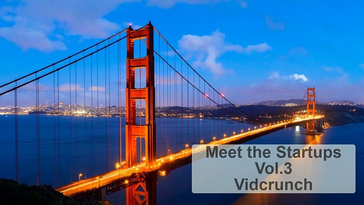 Meet the Startups vol.3 "VIDCRUNCH"