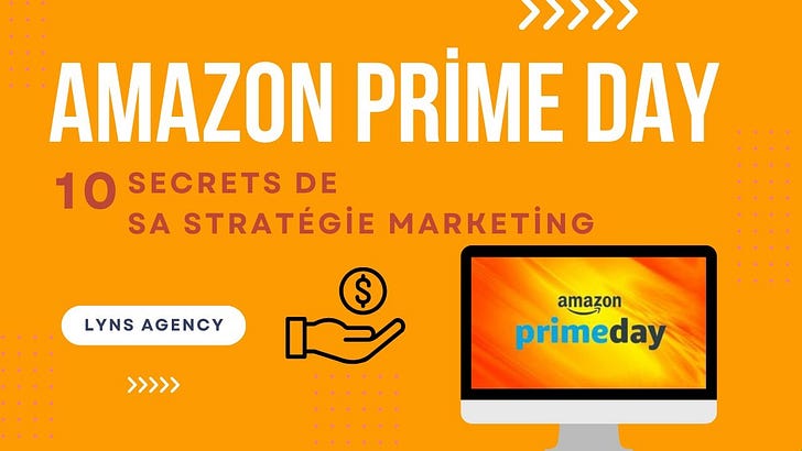 AMAZON PRIME DAY , les 10 secrets de sa stratégie marketing