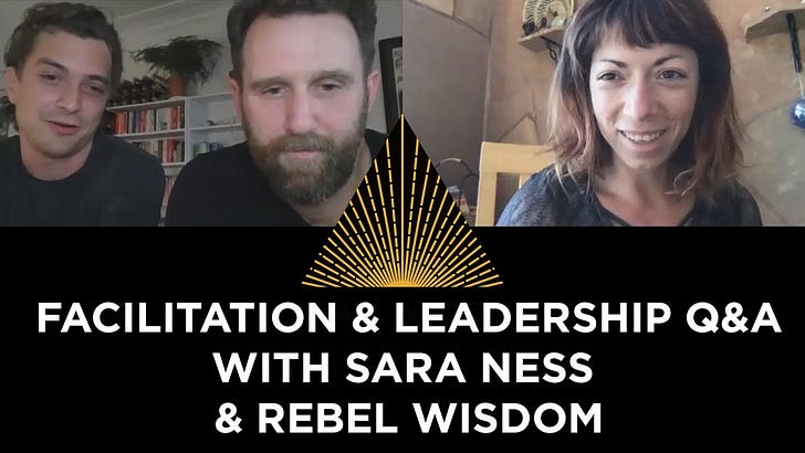 Facilitation & Leadership Q&A with Sara Ness and Rebel Wisdom