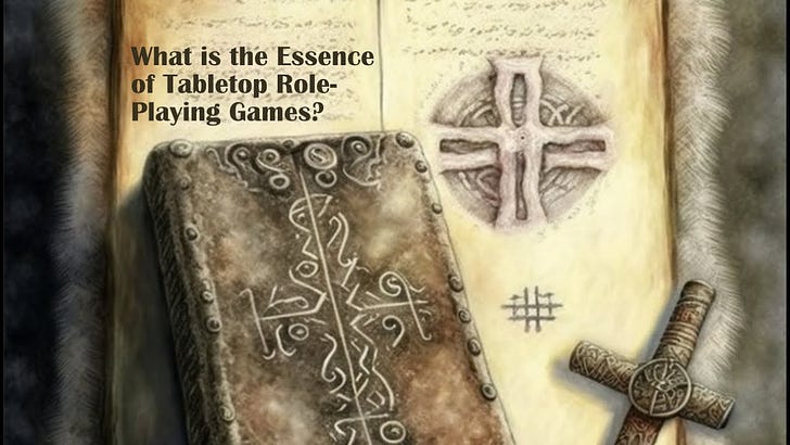 What is the Essence of Tabletop RPGs? - by Alexander Macris