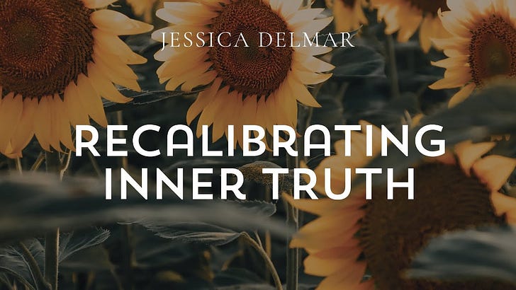 Recalibrating Inner Truth (Part 2)