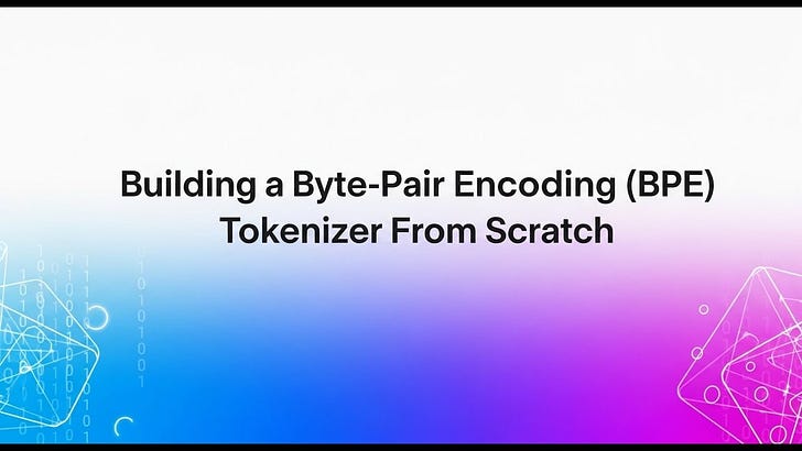 BPE Tokenizer Tutorial: Build a Byte-Pair Encoding Tokenizer from Scratch