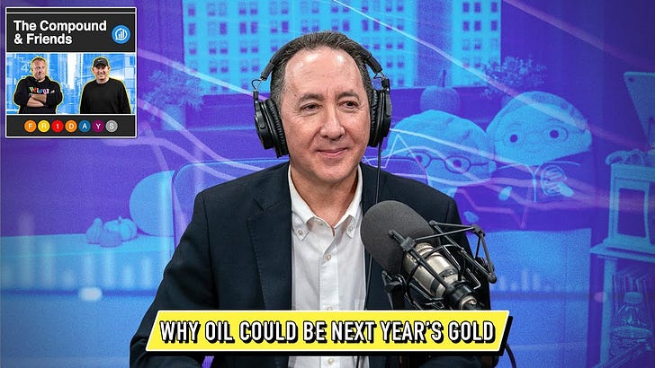 VIDEO: Why Oil Could Be Next Year’s Gold - The Compound with Josh Brown ...
