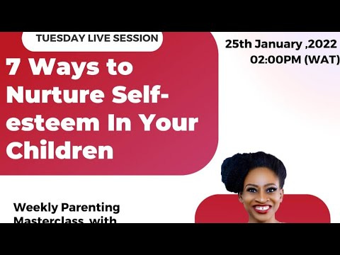 7 ways to nurture self-esteem in your children