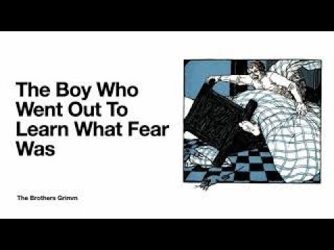 The Boy Who Went Out To Learn What Fear Was
