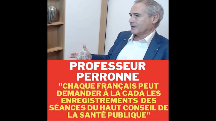 Professeur Perronne : "je voudrais entendre les enregistrements du Haut ...