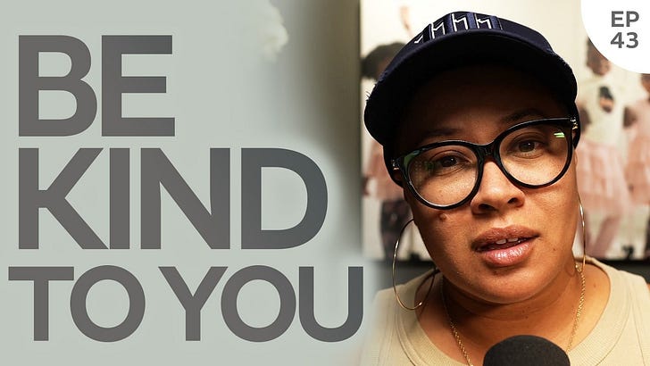EP 43: Why Being Kind to Yourself Changes Everything