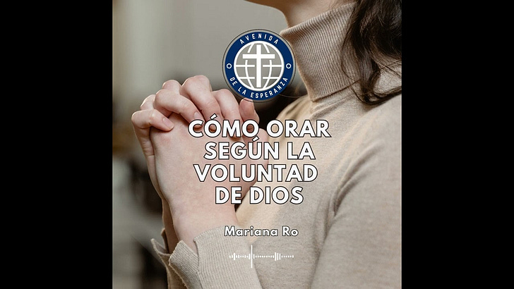 Cómo orar según la voluntad de Dios - by Mariana Ro