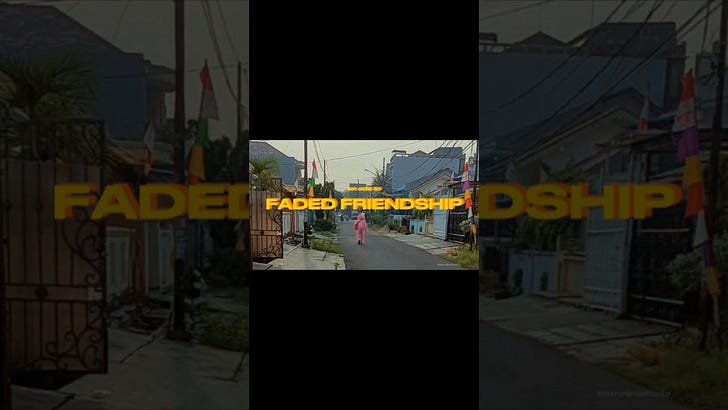 video poetry || an ode to faded friendship/