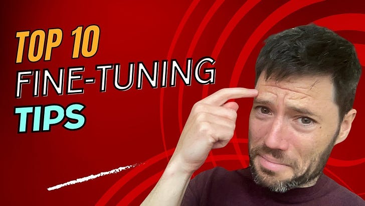 Top Ten Fine-tuning Tips - Trelis Research Top Ten Fine-tuning Tips - Trelis Research