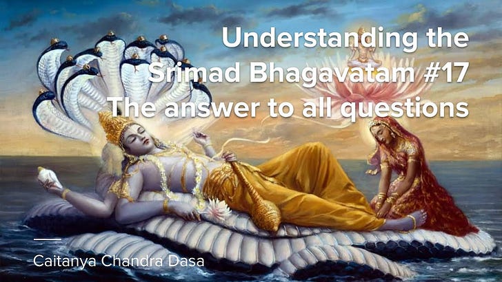Srimad Bhagavatam #17: Srimad Bhagavatam is the answer for all questions