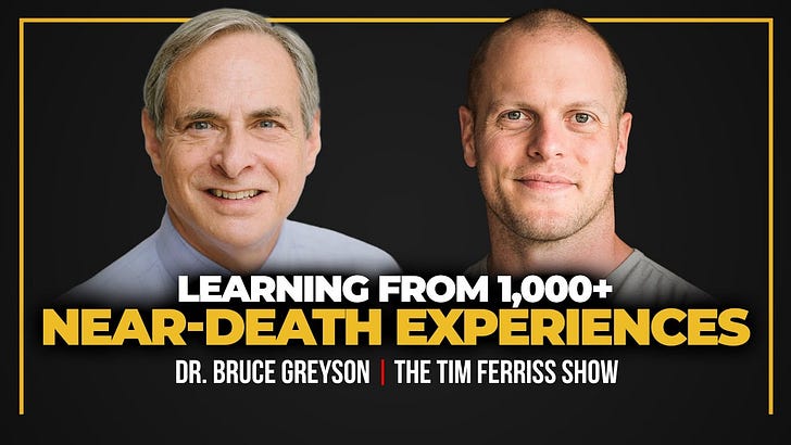 Near-Death Experience Lessons, with Dr. Bruce Greyson & Tim Ferriss