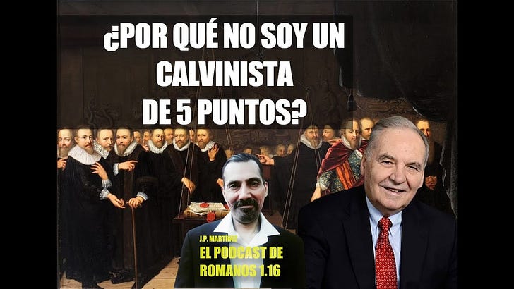 Ep.107. ¿Por qué no soy un calvinista de cinco puntos?