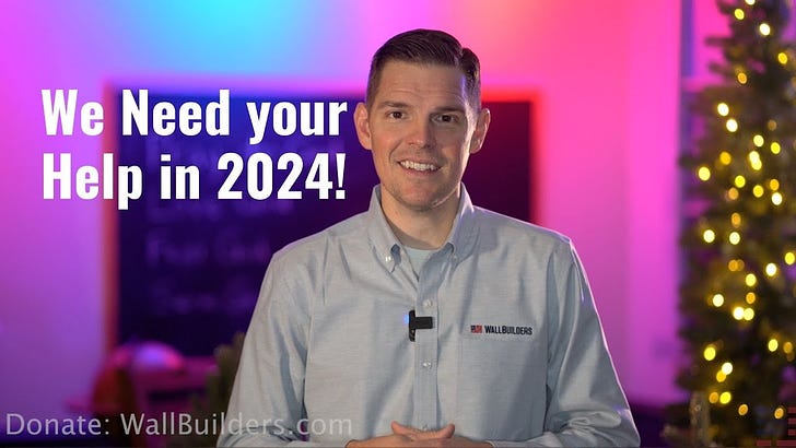 Will You Help Us in 2024? - WallBuilders’s Substack