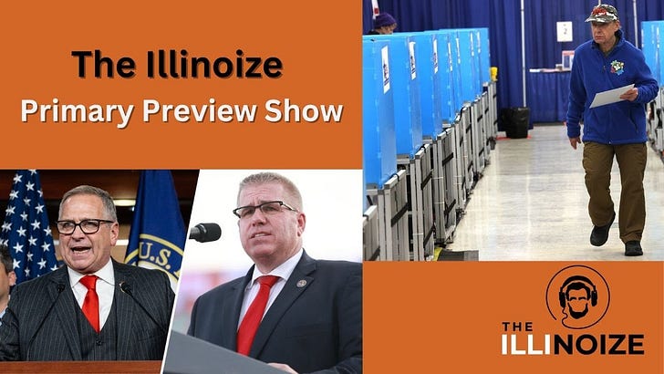 The Illinoize Podcast- Primary Preview Show