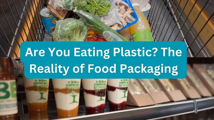 Are You Eating Plastic? The Reality of Food Packaging