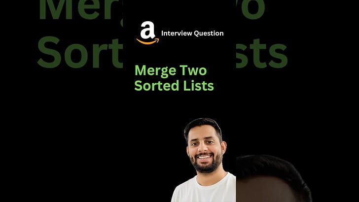 Merge Two Sorted Lists - by Harpreet Singh