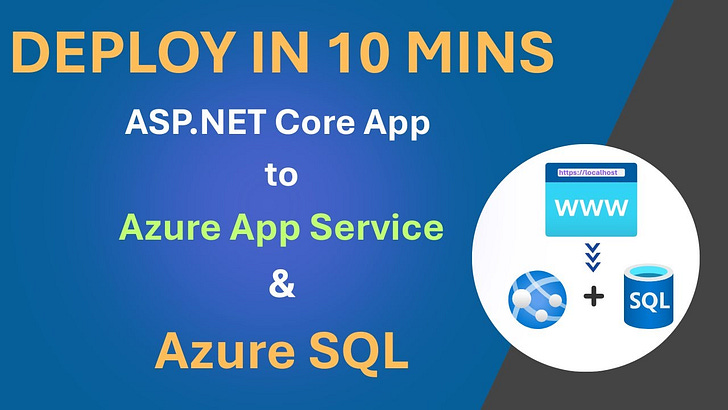 Deploying ASP.NET Core with Azure SQL: A Step-by-Step Guide