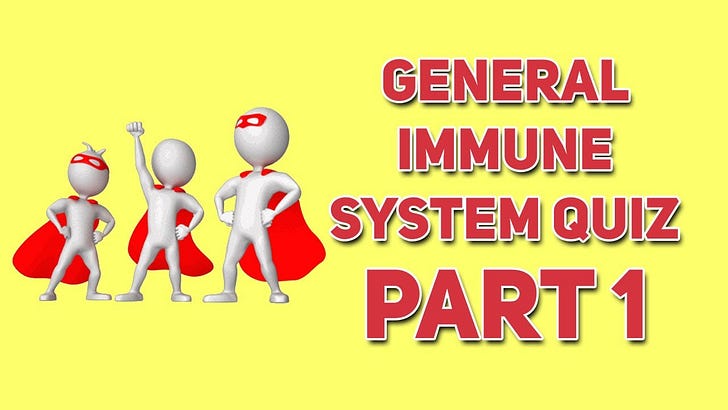 General Human Body Immune System Quiz Part 1