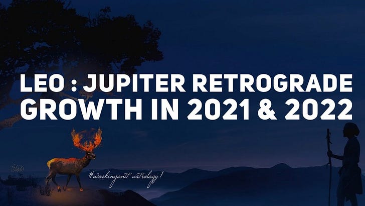Leo | Jupiter Retrograde Astrology Horoscope 20 June to 18 Oct 2021
