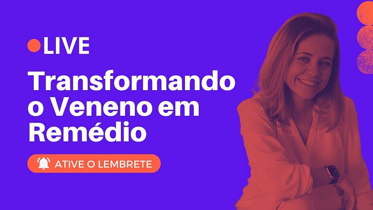 Transformando o Veneno em Remédio - by Mariana Wechsler