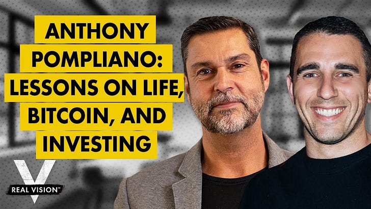 Real Vision Finance | Anthony Pompliano's Story: Lessons on Bitcoin, Life, and Investing (w ...