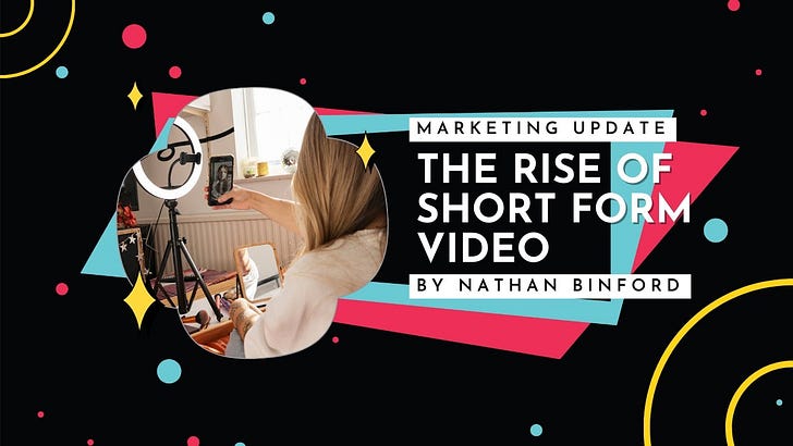 The Rise Of Short Form Video - Nathan Binford